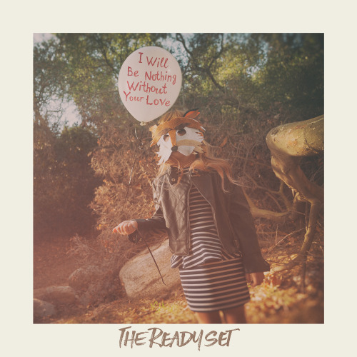 The Ready Set stream new album ‘I Will Be Nothing Without Your Love ... The Ready Set stream new album ‘I Will Be Nothing Without Your Love ...